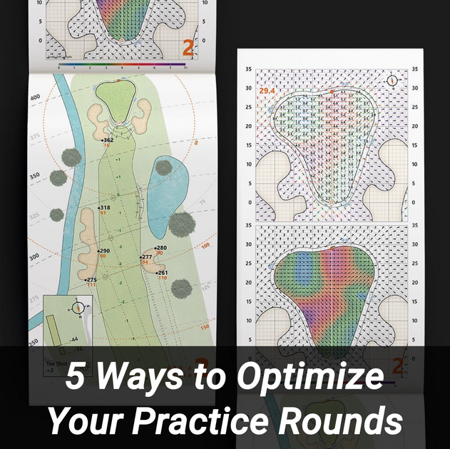 5 Ways to Optimize Your Practice Rounds – Under Par Performance Golf